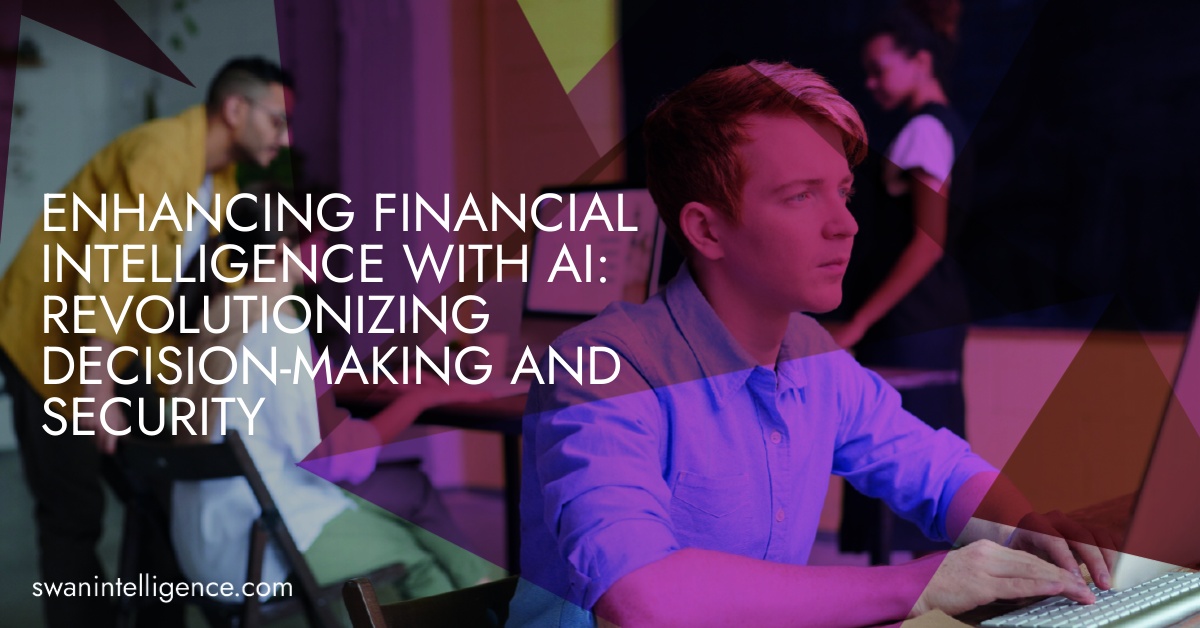 Enhancing Financial Intelligence with AI: Revolutionizing Decision ...