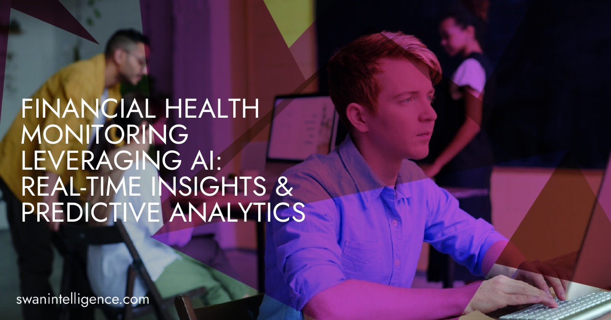 Financial Health Monitoring Leveraging AI: Real-Time Insights ...