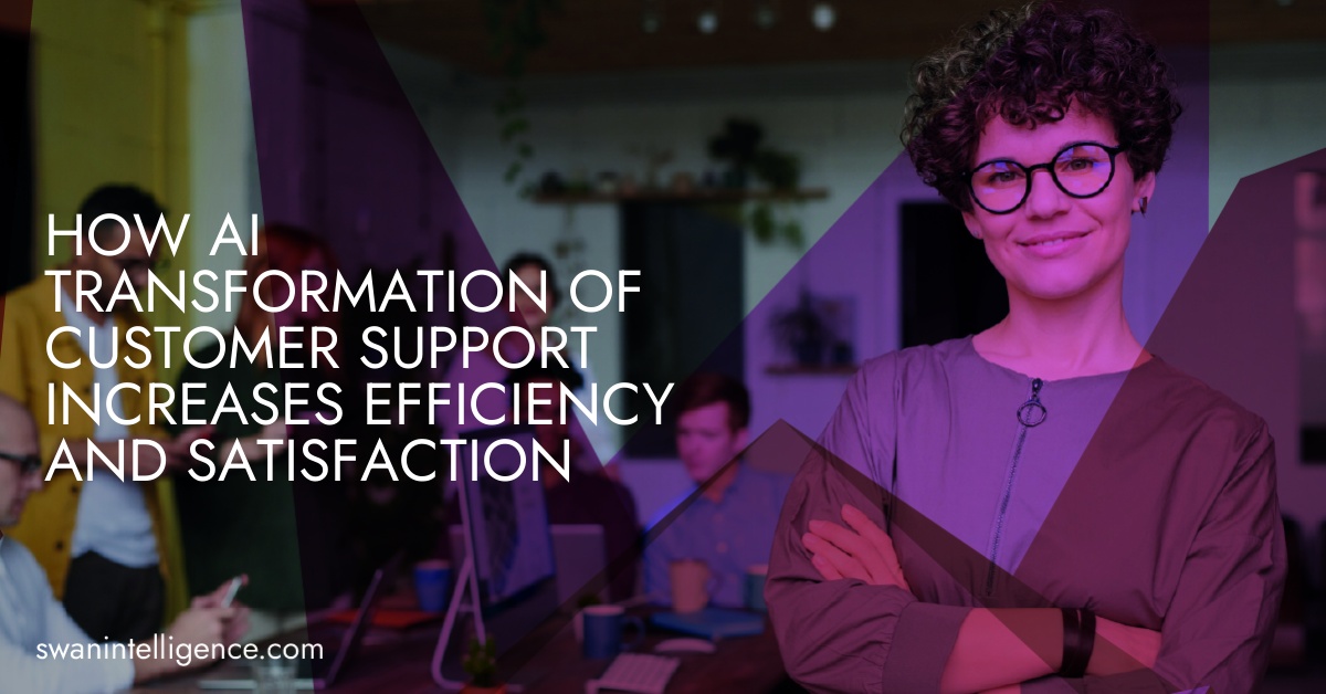 How AI Transformation of Customer Support Increases Efficiency and ...