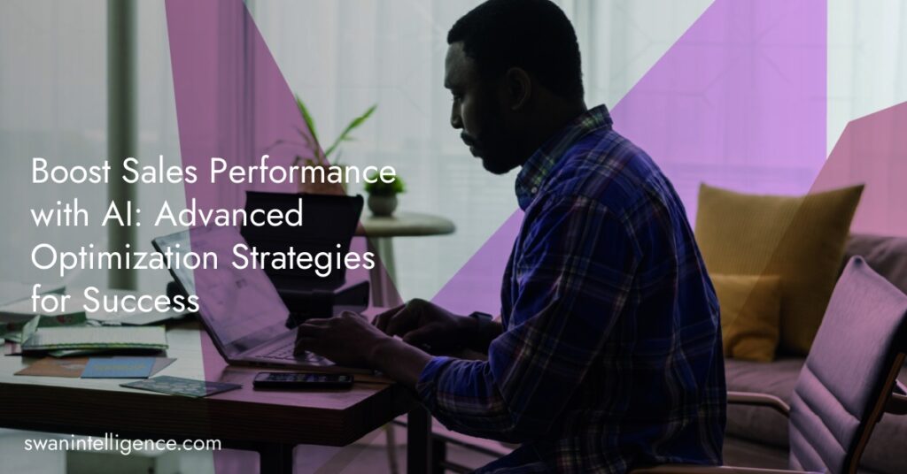Boost Sales Performance with AI: Advanced Optimization Strategies for ...