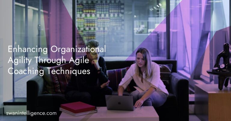 Enhancing Organizational Agility Through Agile Coaching Techniques